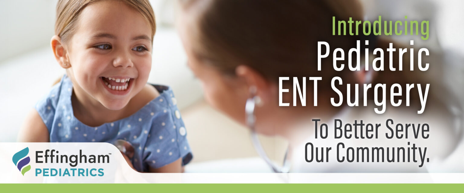Introducing Pediatric ENT Surgery - Effingham Health System